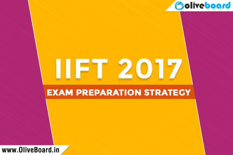 IIFT 2017 - Exam Preparation Strategy | MBA | Oliveboard