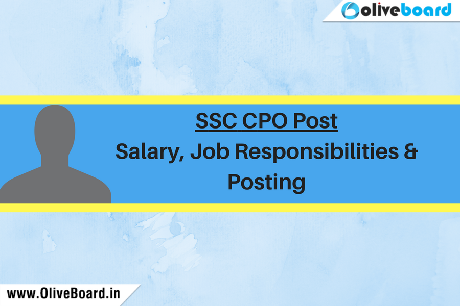 SSC CPO Post 2018: Salary, Job Responsibilities & Posting SSC CPO Post 2018: Salary, Job Responsibilities & Posting