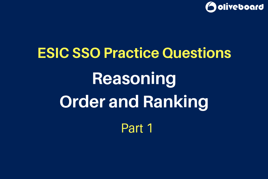 ESIC SSO Practice Questions for Reasoning – Order and Ranking (Part1)