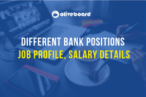 Different Bank Positions - Job Profile, Salary Details - Oliveboard