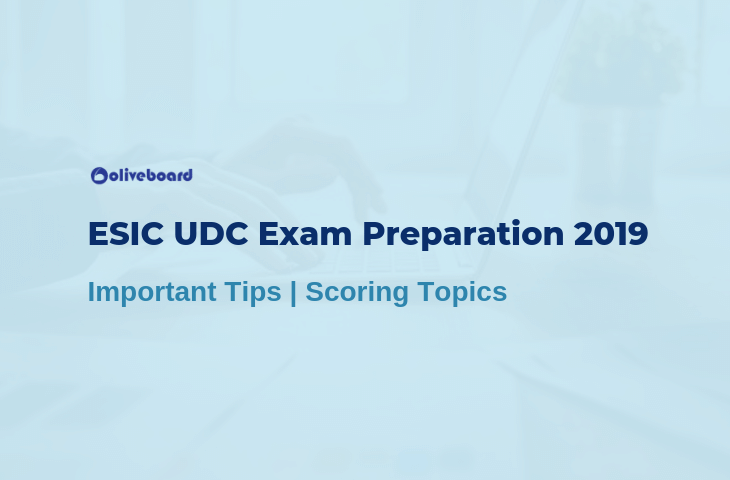 ESIC UDC Preparation Tips 2019: Scoring Topics, Mock Test - Oliveboard