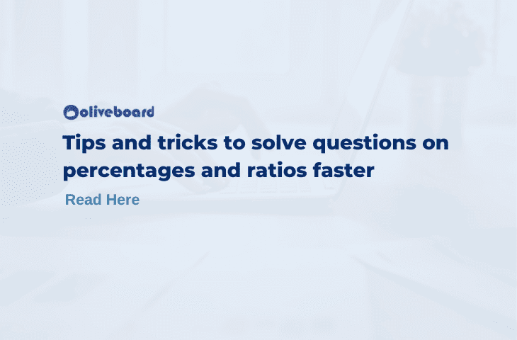 Tips and tricks to solve questions on percentages and ratios faster