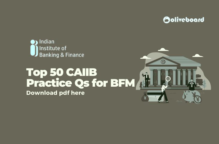 50 Most important CAIIB Practice Questions for BFM